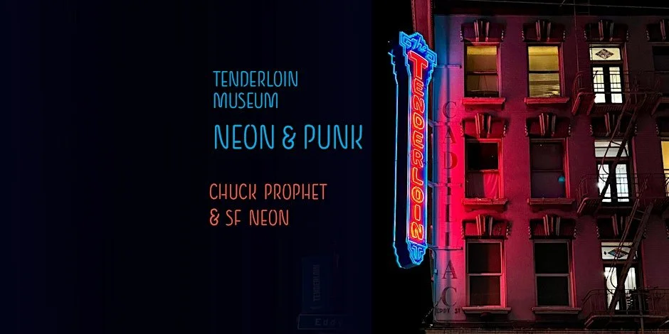 Tenderloin Neon & Punk: Chuck Prophet & SF Neon — Tenderloin Museum