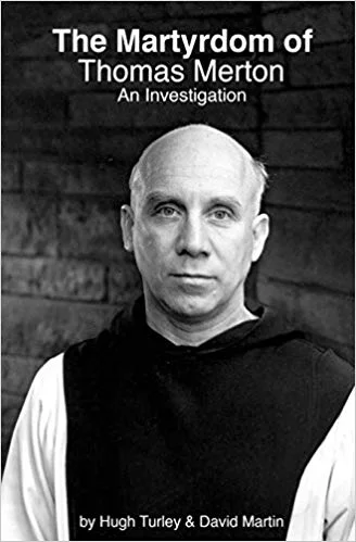 A Review of "The Martyrdom of Thomas Merton: An Investigation ...