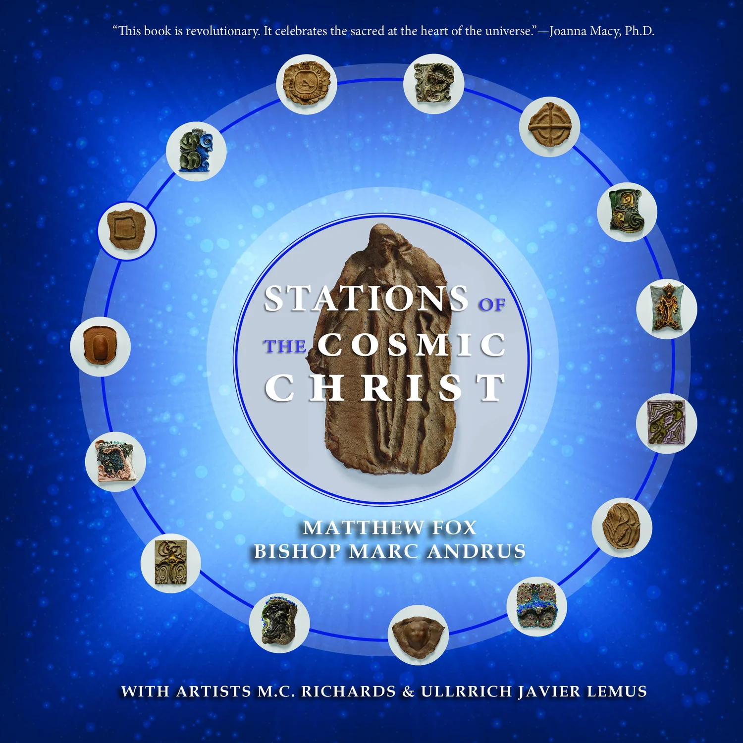 STATIONS OF THE COSMIC CHRIST — Welcome from Matthew Fox