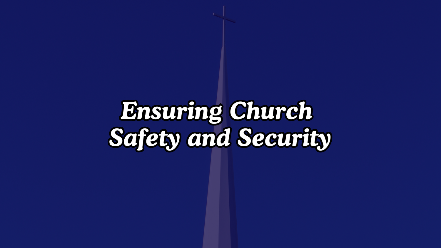 Ensuring Church Safety and Security — Dutilh Church