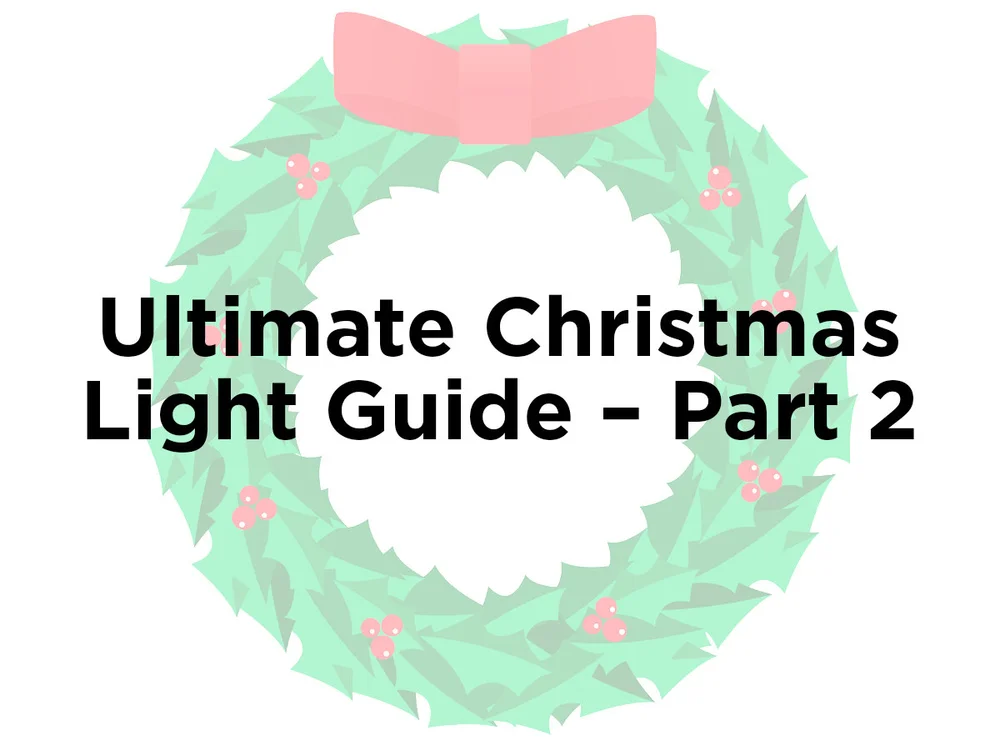 The Ultimate Christmas Light Guide — 1000Bulbs Blog
