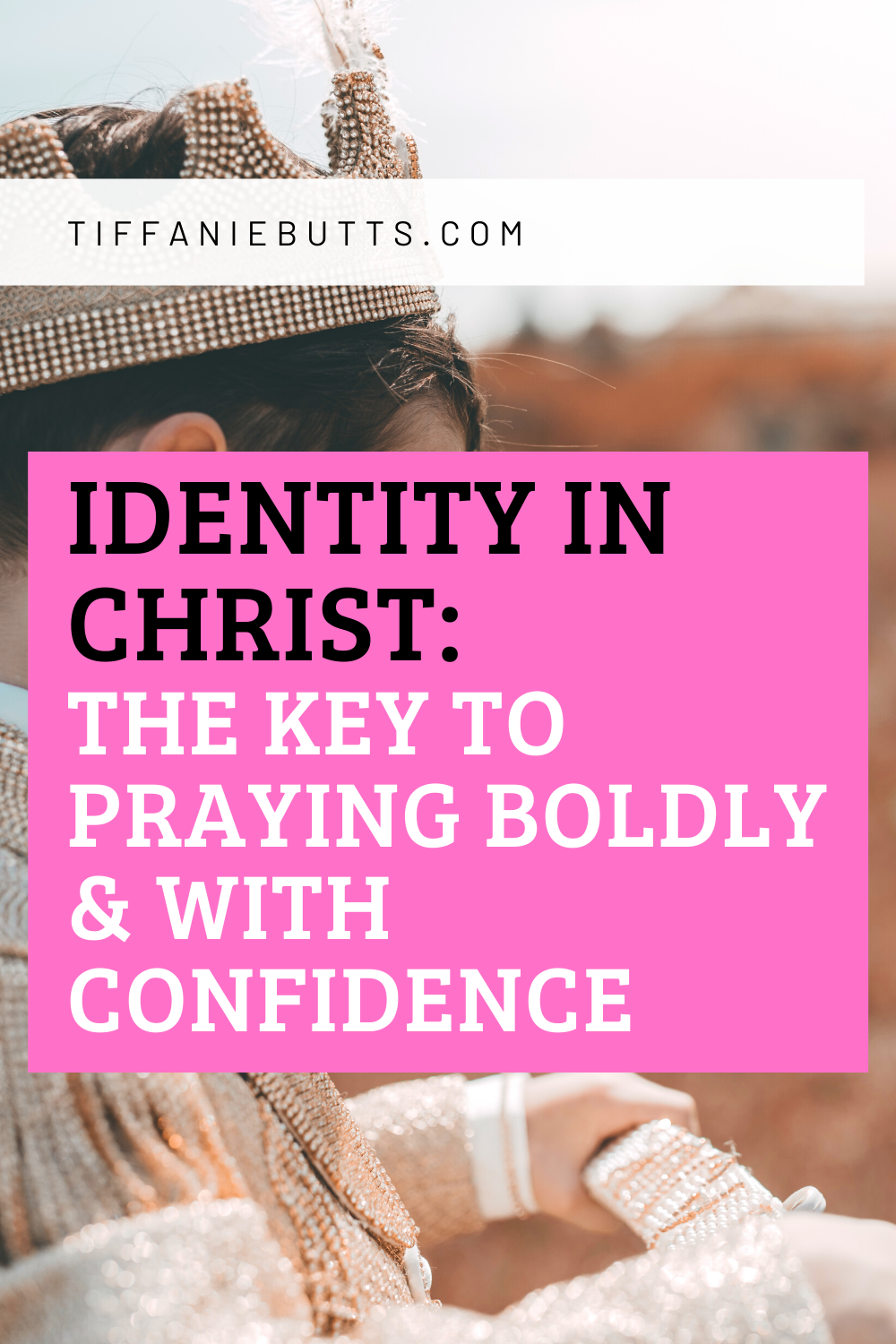 How to Pray with Confidence and Boldness — Tiffanie Wheeler
