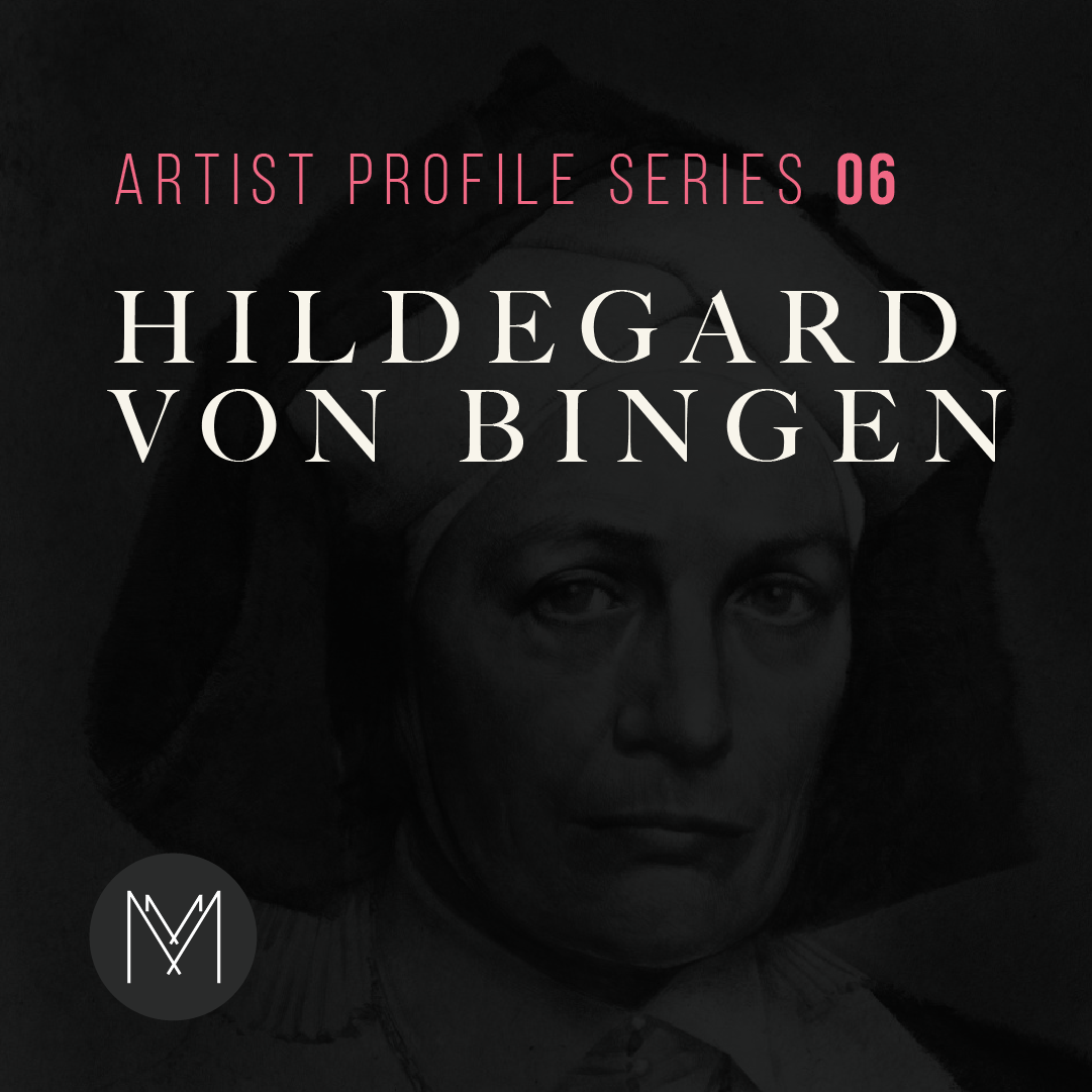Artist Profile Series 06: Hildegard von Bingen — Makers & Mystics