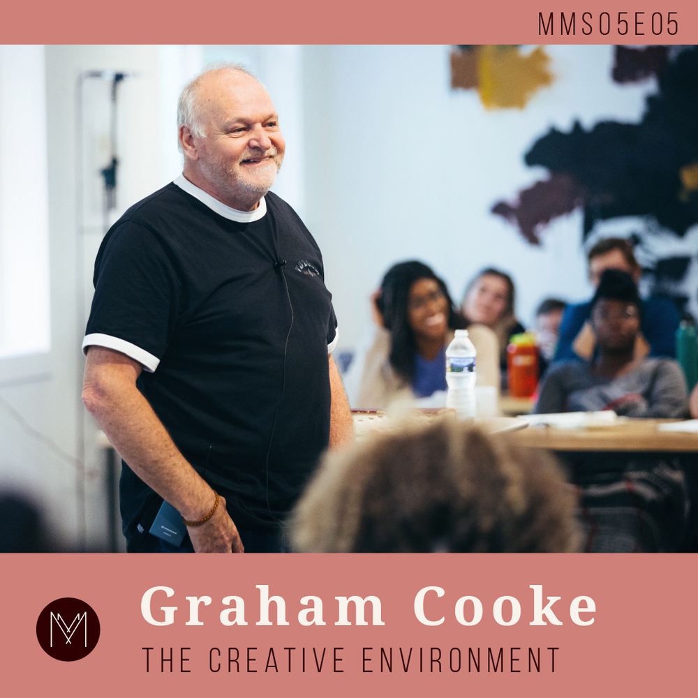 S5 E5: The Creative Environment with Graham Cooke — Makers & Mystics