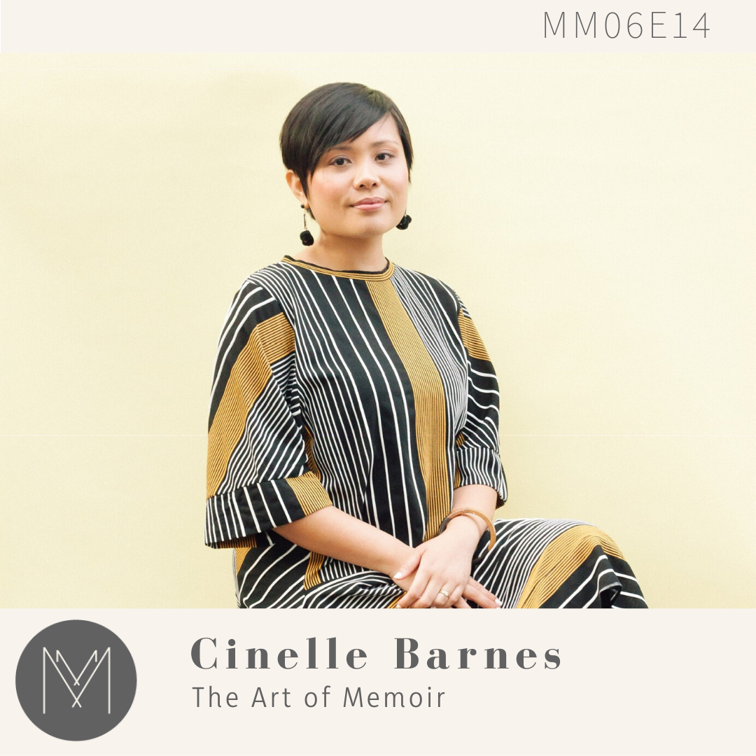 S6 E14: The Art of Memoir with Cinelle Barnes — Makers & Mystics