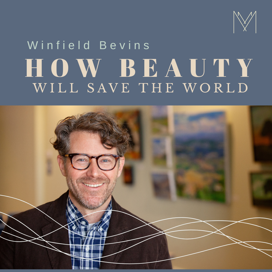 How Beauty Will Save The World with Winfield Bevins - Makers & Mystics ...