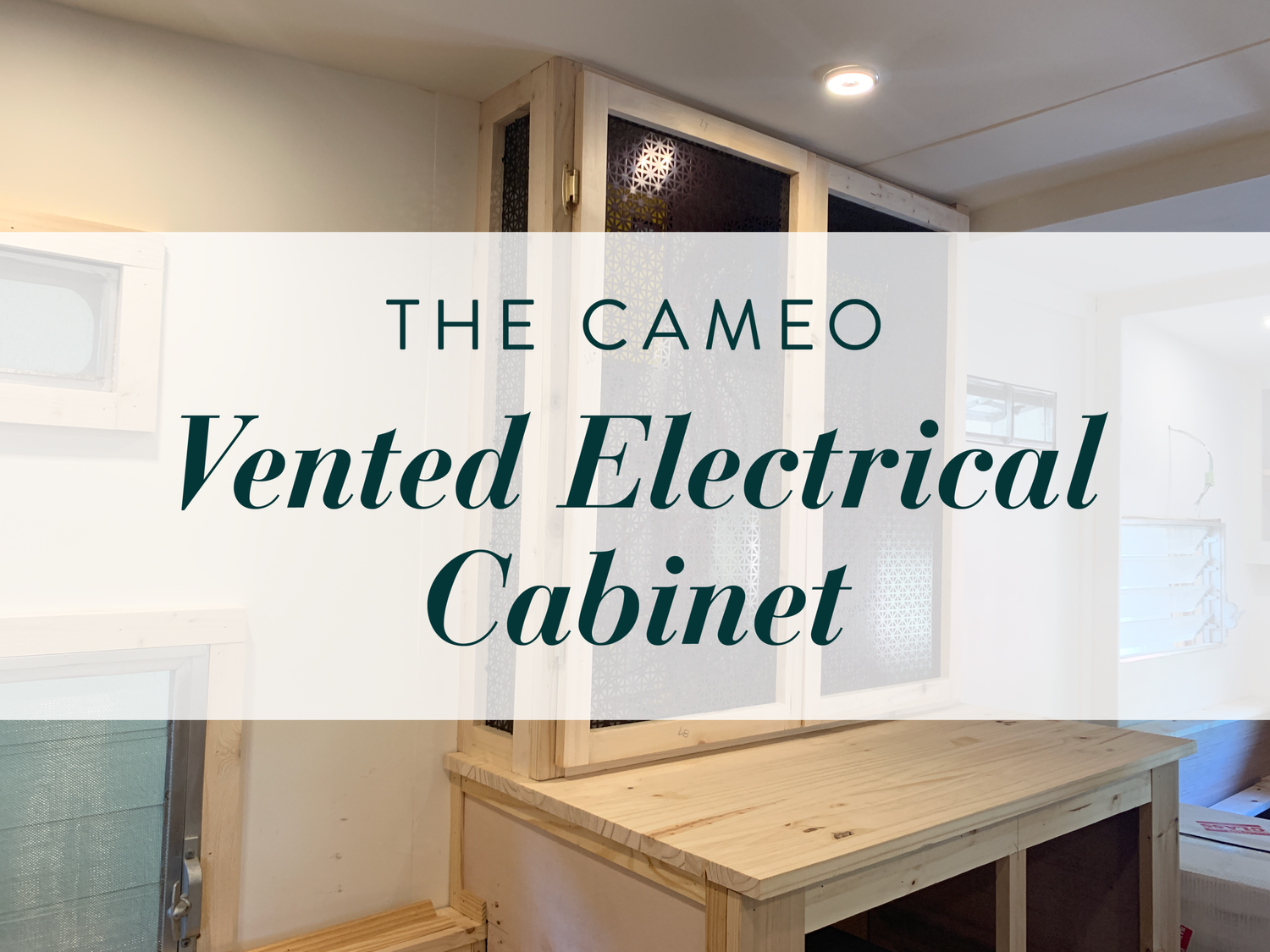 The Cameo Camper Renovation: Building the Vented Electrical Cabinet ...