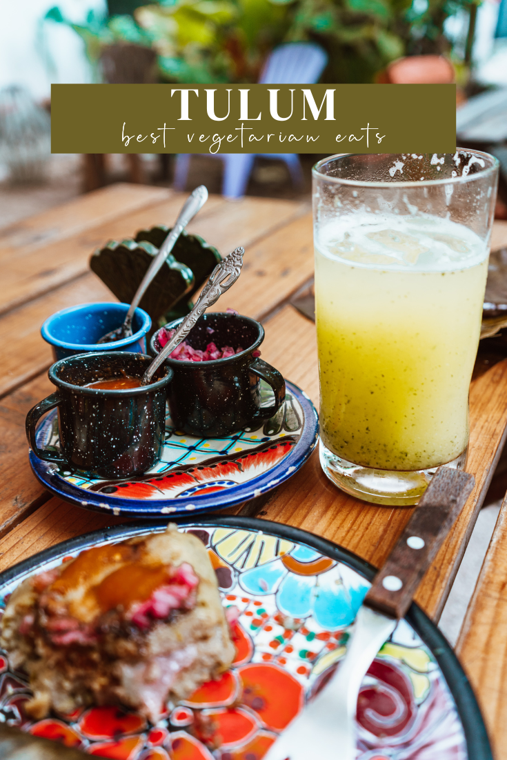 20 of The Best Vegetarian Restaurants in Tulum, Mexico — Where Tara Went