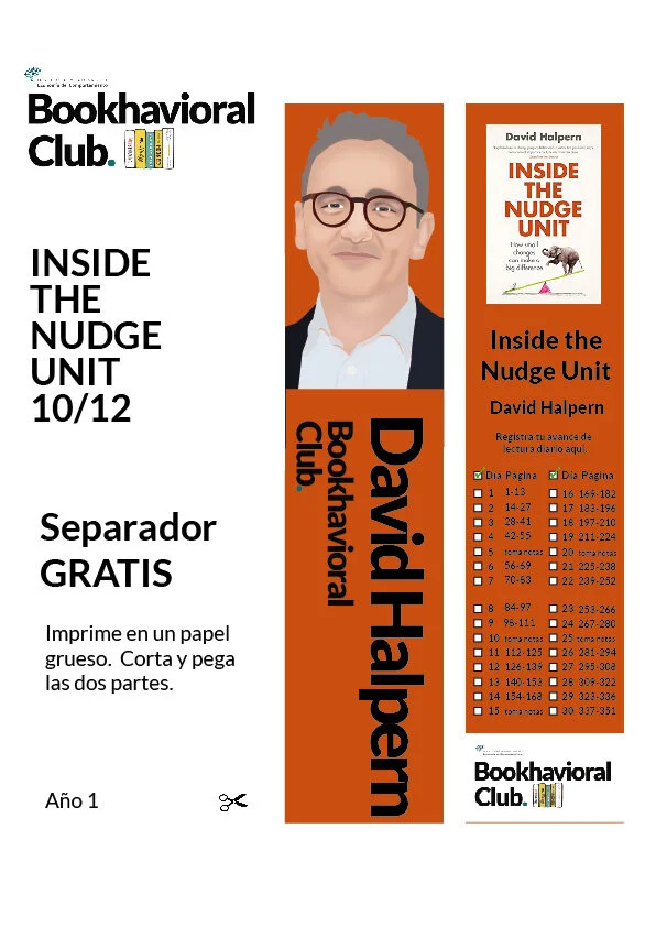 Inside the Nudge Unit — Instituto Mexicano de Economía del Comportamiento Inside the Nudge Unit — Instituto Mexicano de Economía del Comportamiento