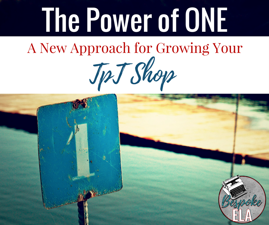 The Power of ONE: A New Approach for GROWING Your TpT Shop — Bespoke ...