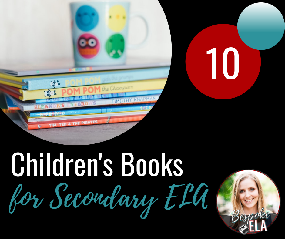 TEN Children's Books for Secondary ELA — Bespoke ELA: Essay Writing ...