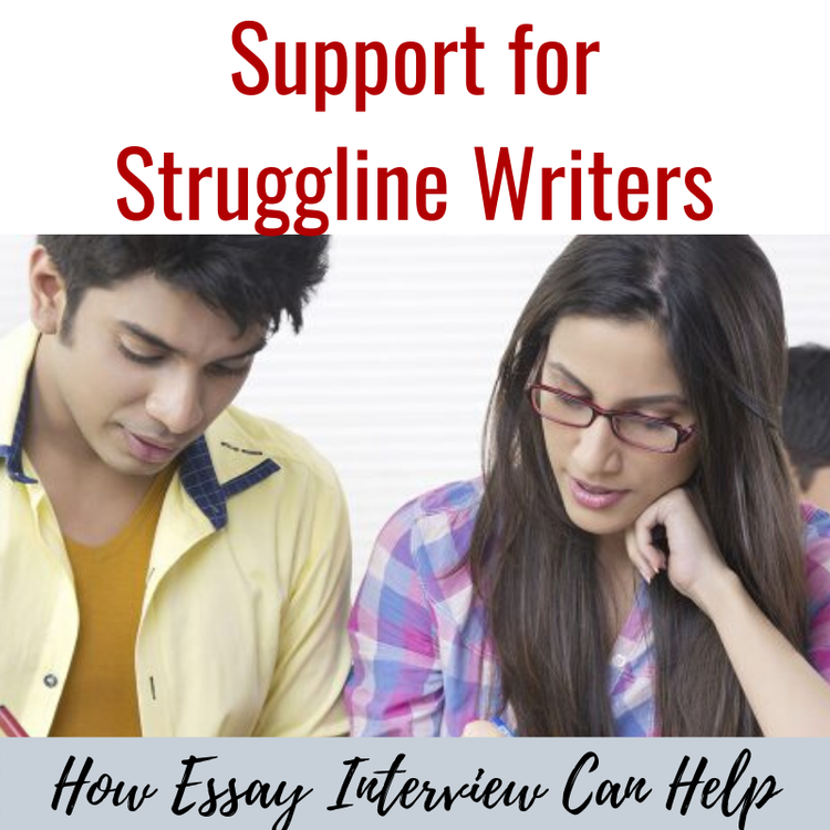 Support for Struggling Writers: How Essay Interviews can HELP During ...