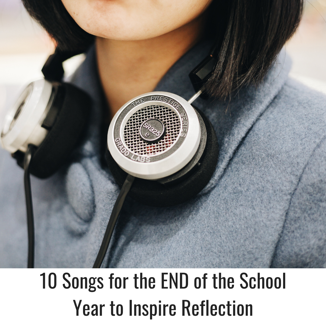 10 Songs for the End of the School Year to Inspire Reflective Writing ...