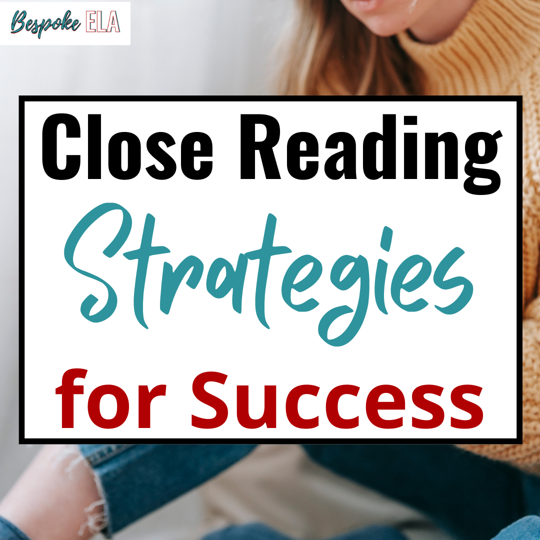 Close Reading Strategies for Success — Bespoke ELA: Essay Writing Tips + Lesson Plans