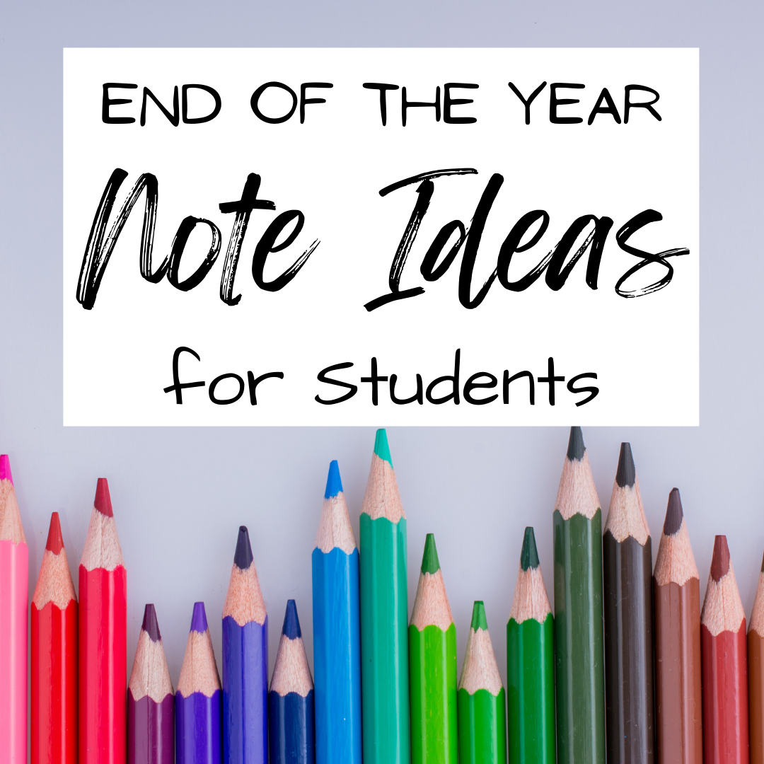 End of the Year Note Ideas for Students — Bespoke ELA: Essay Writing ...