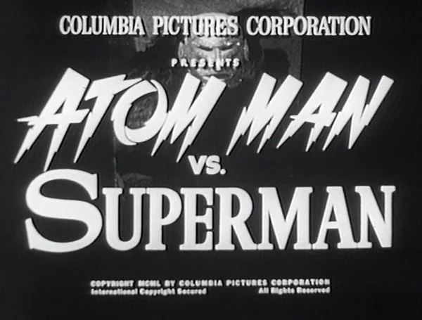 Atom Man vs Superman Movie Serial Review (1950) — When It Was Cool ...