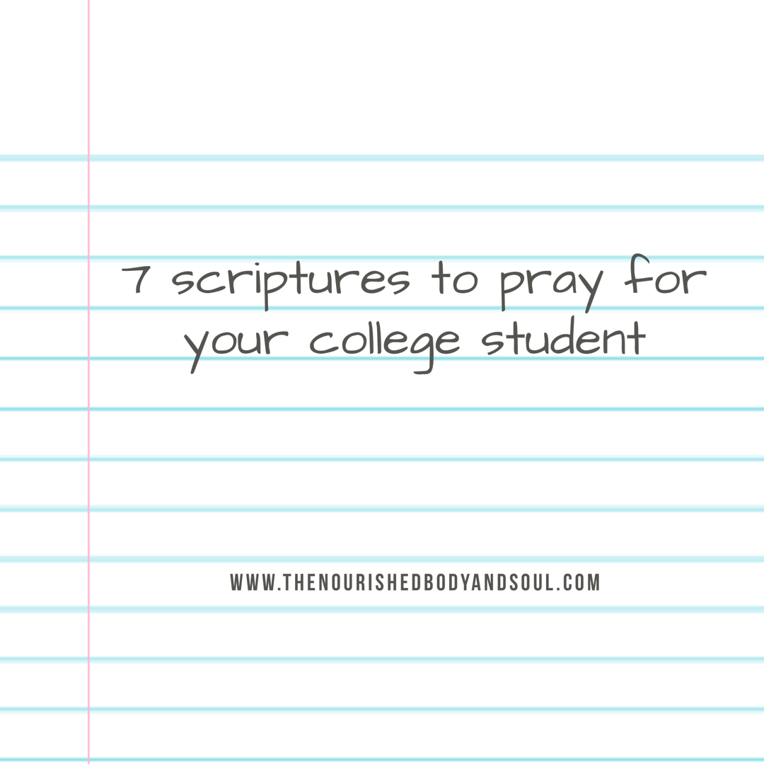 7 Scriptures to Pray Over Your College Student — Cara Price