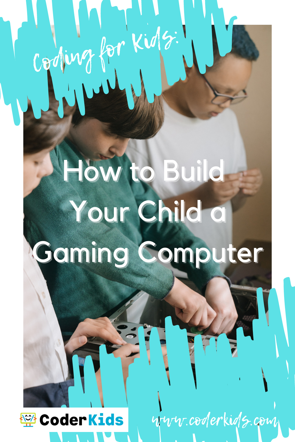 How to Build Your Child a Gaming Computer | Coder Kids