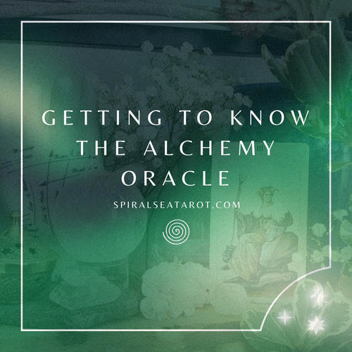 Getting To Know The Alchemy Oracle (by The Wild Unknown) — Spiral Sea Tarot
