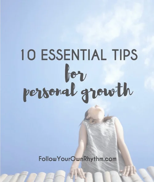10 Essential Tips for Personal Growth — Follow Your Own Rhythm