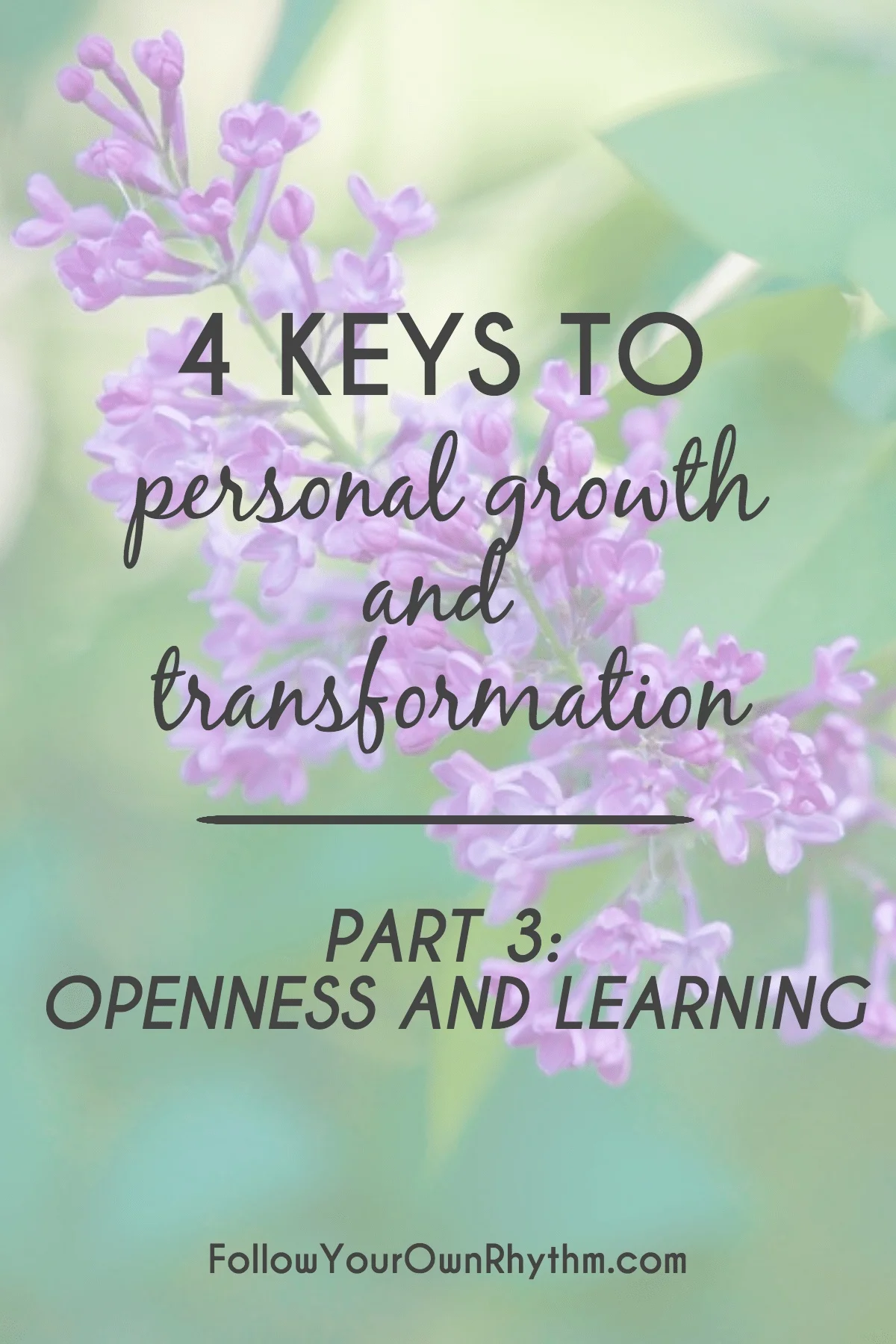 4 Keys to Personal Growth and Transformation - Part 3: Openness and ...