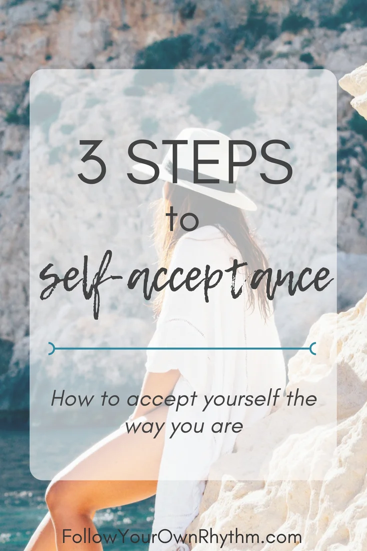 3 Steps to Self-Acceptance — Follow Your Own Rhythm