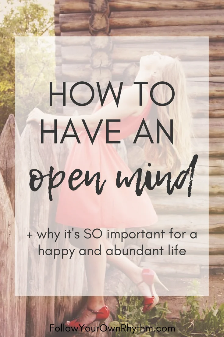 How to have an open-mind — Follow Your Own Rhythm