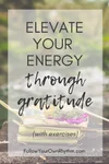 How to Elevate Your Energy Through Gratitude (with exercises) — Follow ...
