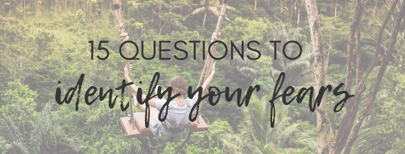 15 insightful questions to identify your FEARS — Follow Your Own Rhythm