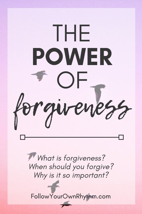 The Power of Forgiveness — Follow Your Own Rhythm