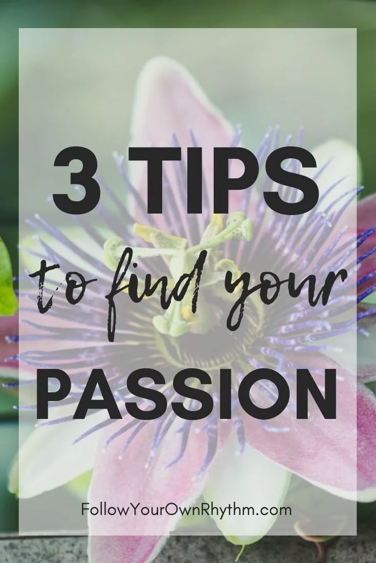 3 Tips to Find your Passion — Follow Your Own Rhythm