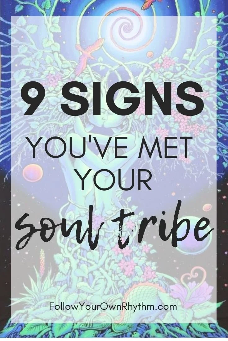 9 signs you've met your soul tribe/soul family — Follow Your Own Rhythm