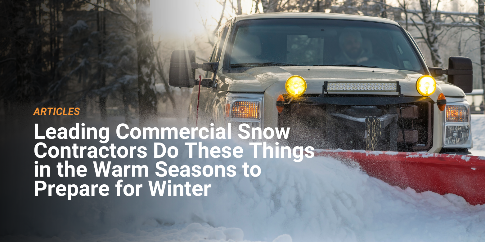 Leading Commercial Snow Contractors Do These Things in the Warm Seasons ...