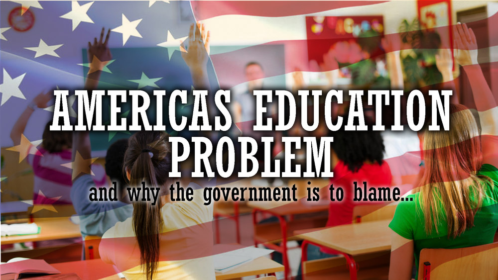 America’s Education Problem and Why the Government is to Blame — HF ...