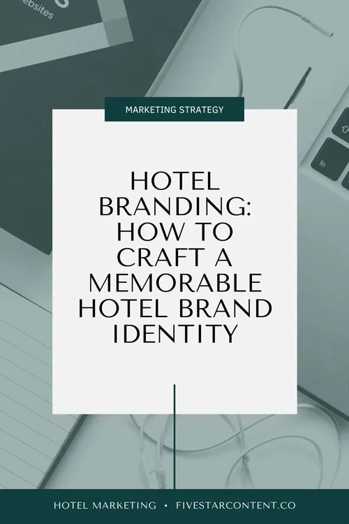 Hotel Branding: Create a Memorable Hotel Brand Identity