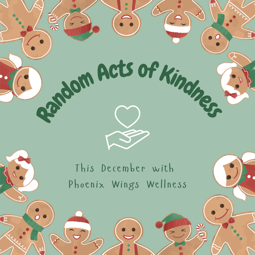 Random Acts of Kindness this December — Phoenix Wings Wellness | Family ...