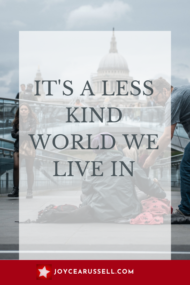 It’s A Less Kind World We Live In — Joyce A Russell | Living Tips ...