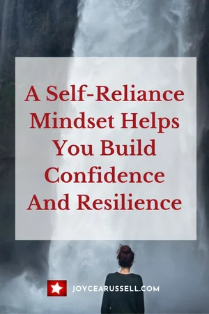 How To Develop A Self-Reliance Mindset — Joyce A Russell | Living Tips ...