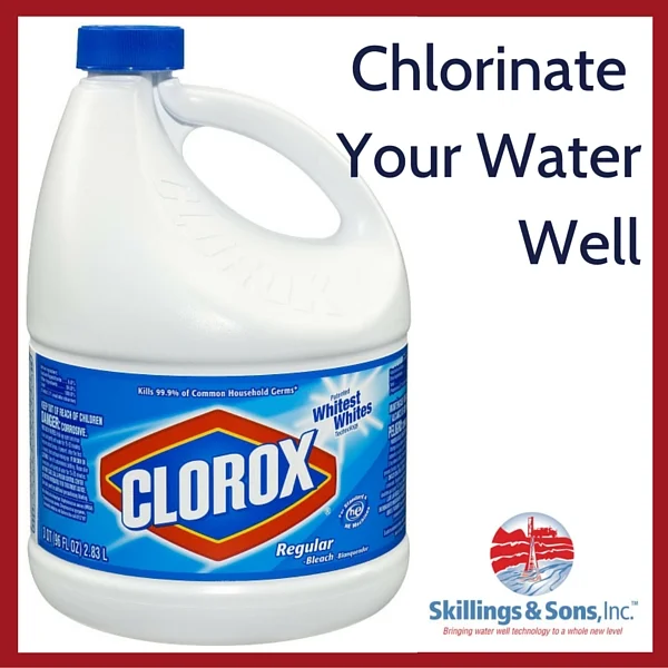 When Should you Chlorinate Your Water Well — Skillings & Sons, LLC - NH ...