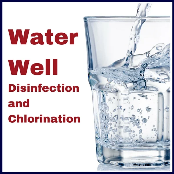 How to Disinfect Your Water Well with Chlorine — Skillings & Sons, LLC ...