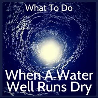 What To Do If A Water Well Runs Dry — Skillings & Sons, LLC - NH, New ...