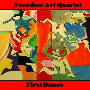 Freedom Art Quartet - First Dance — JazzTrail | NY Jazz Scene | Album ...