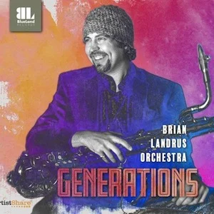 Brian Landrus Orchestra - Generations — JazzTrail | NY Jazz Scene ...
