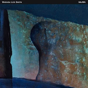 Wadada Leo Smith - Najwa — JazzTrail | NY Jazz Scene | Album Reviews ...