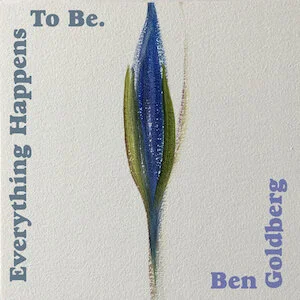 Ben Goldberg - Everything Happens To Be — JazzTrail | NY Jazz Scene ...