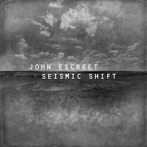 John Escreet - Seismic Shift — JazzTrail | NY Jazz Scene | Album ...