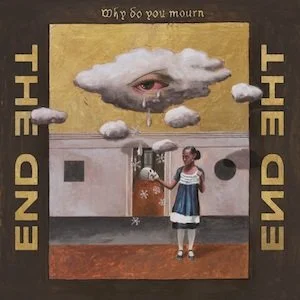 The End - Why Do You Mourn — JazzTrail | NY Jazz Scene | Album Reviews ...