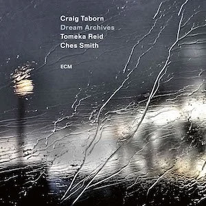 Craig Taborn - Dream Archives — JazzTrail | NY Jazz Scene | Album ...