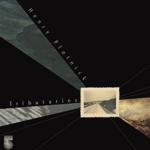 Henry Plotnick - Tributaries — JazzTrail | NY Jazz Scene | Album ...