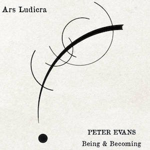 Peter Evans' Being & Becoming - Ars Ludicra — JazzTrail | NY Jazz Scene ...